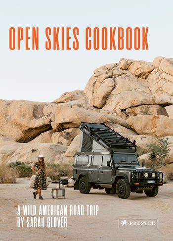 Sarah Glover: Open Skies Cookbook. Prestel Publishing (Hardcover)