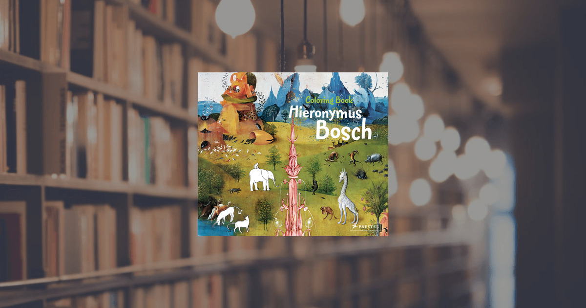 Sabine Tauber: Coloring Book Hieronymus Bosch. Prestel Publishing ...