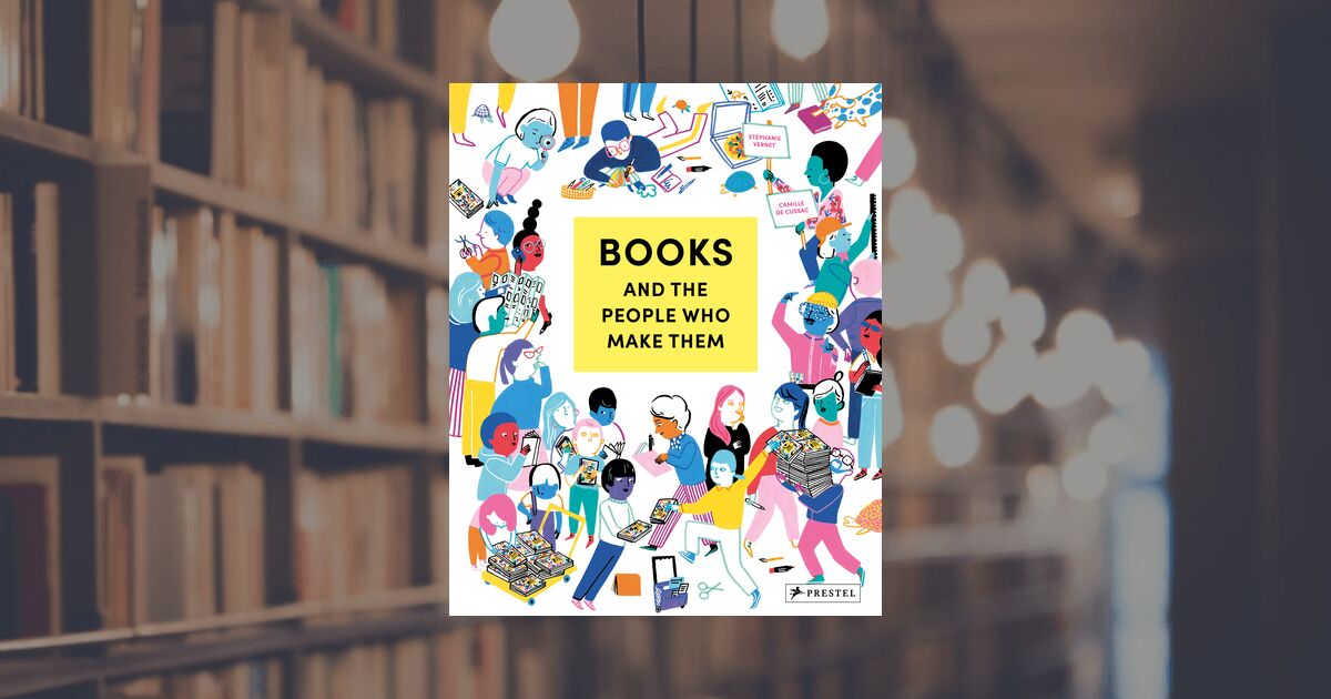 Books and the People Who Make Them. Prestel Publishing (Hardcover)
