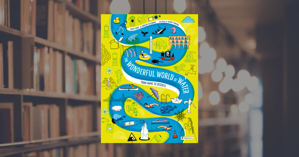The Wonderful World of Water. Prestel Publishing (Hardcover)