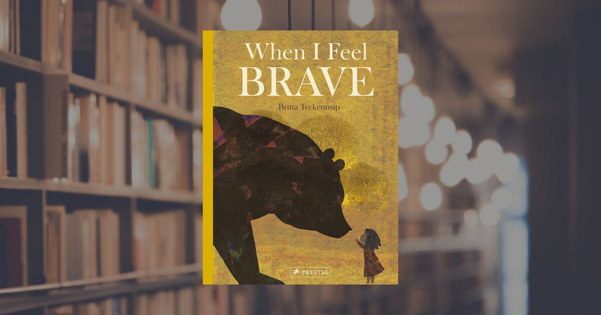 Britta Teckentrup: When I Feel Brave. Prestel Publishing (Hardcover)